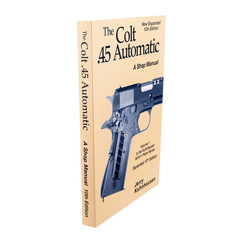 HERITAGE GUN BOOKS COLT 45 AUTO SHOP MANUAL- 10TH EDITION